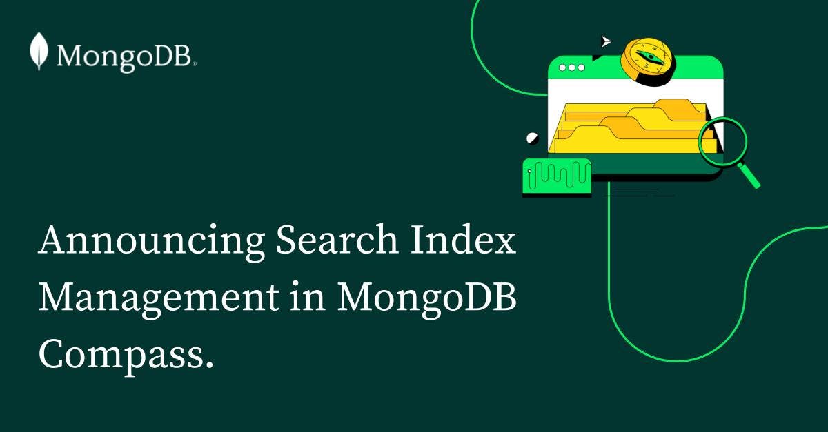 Announcing Search Index Management In Mongodb Compass Mongodb Blog 